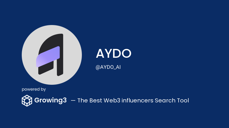 Explore AYDO - Web3 Influencer & Project Insights | Growing3